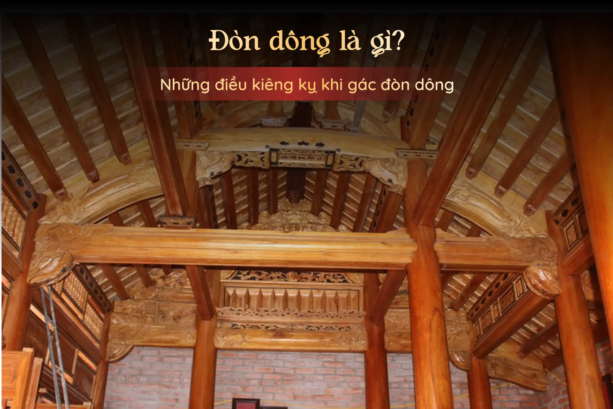 Đòn dông là gì? Những điều kiêng kỵ khi gác đòn dông